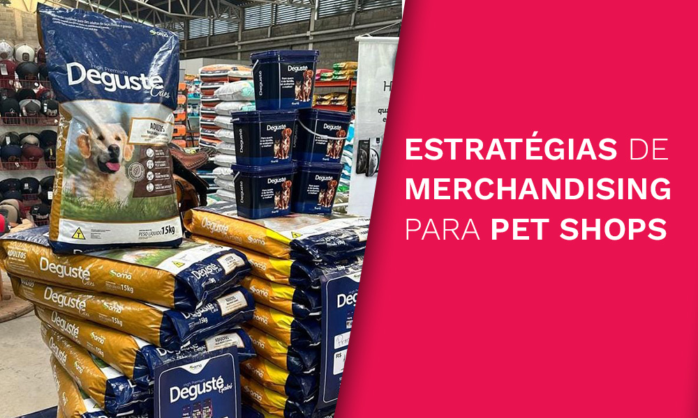 Estratégias de Merchandising para Lojas de Pets